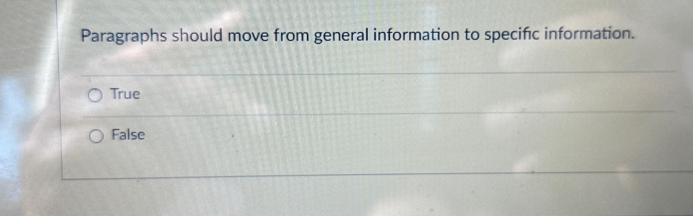 Solved Paragraphs should move from general information to | Chegg.com