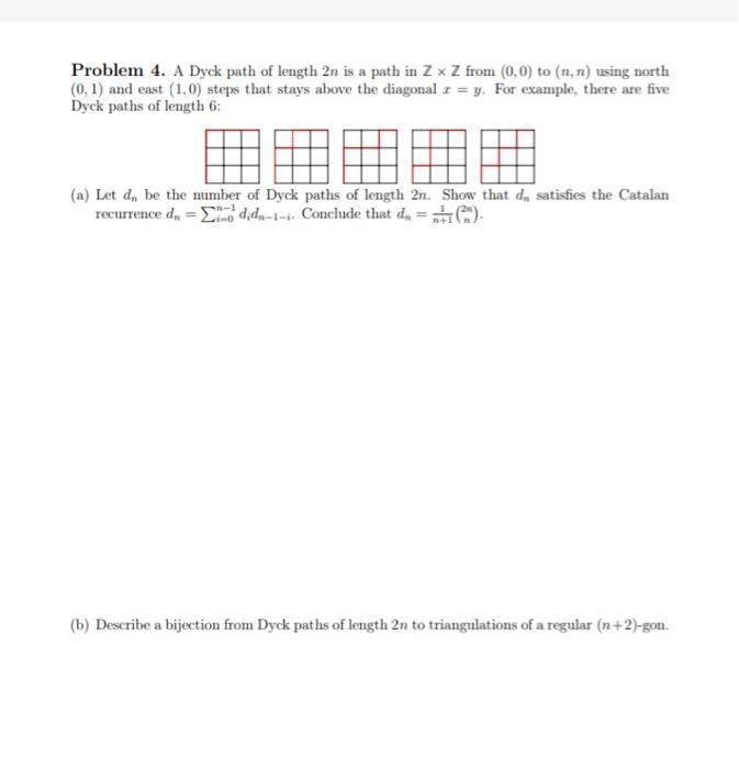 Solved Problem 4. A Dyck path of length 2n is a path in Zx Z | Chegg.com