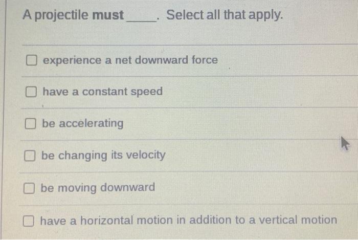 Solved A projectile must Select all that apply. experience a | Chegg.com