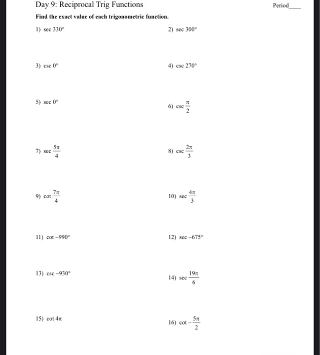 Solved Period Day 9: Reciprocal Trig Functions Find the | Chegg.com