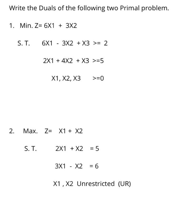 Solved Write the Duals of the following two Primal problem. | Chegg.com