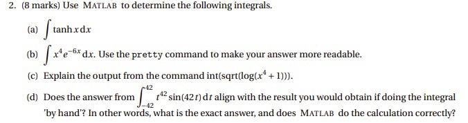 Solved (a) tanh xdx 2. (8 marks) Use MATLAB to determine the | Chegg.com