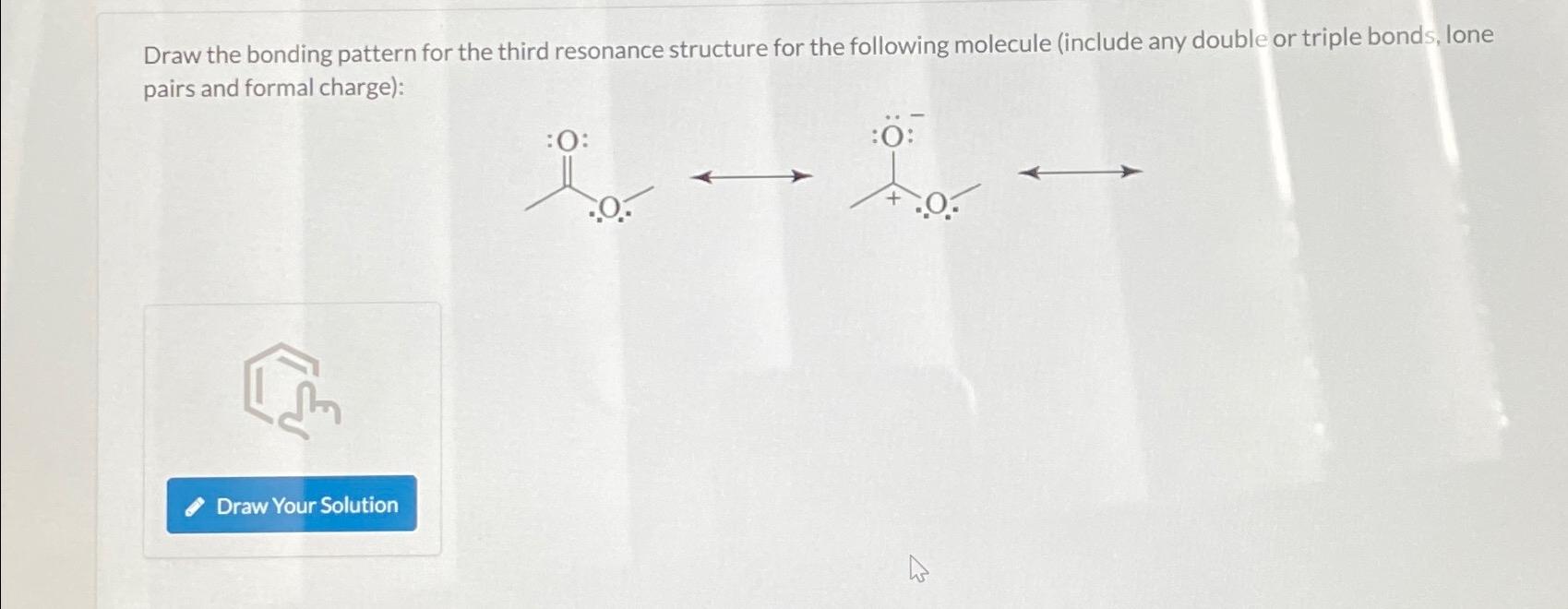 Solved Draw the bonding pattern for the third resonance | Chegg.com