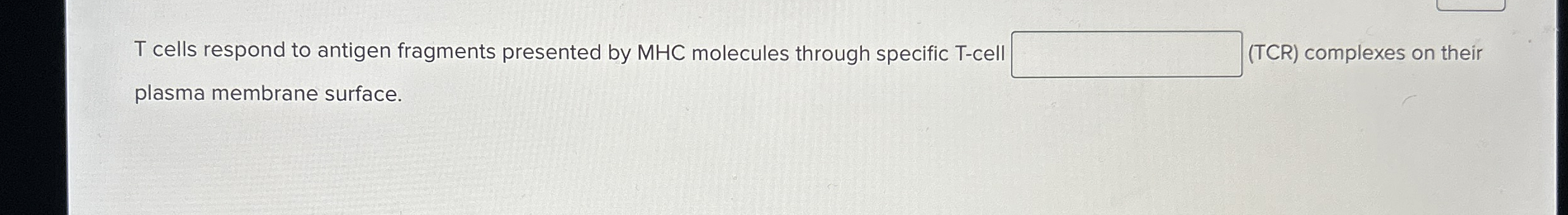 Solved T cells respond to antigen fragments presented by MHC | Chegg.com