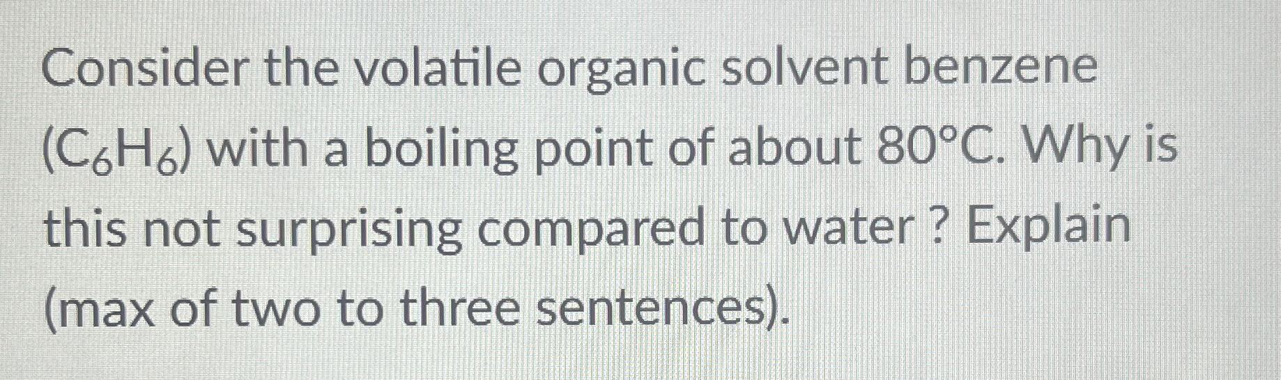 Solved Consider the volatile organic solvent benzene (C6H6) | Chegg.com