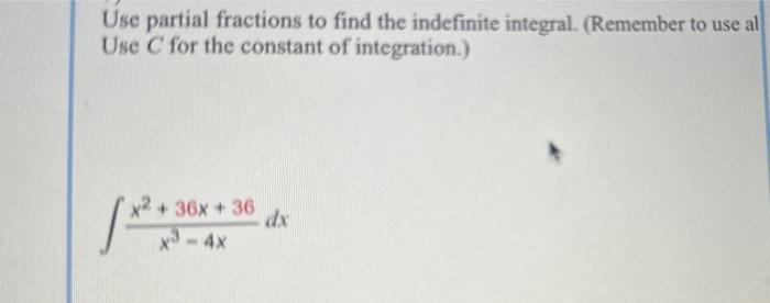 Solved Use partial fractions to find the indefinite | Chegg.com