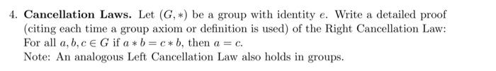Solved 4. Cancellation Laws. Let (G,*) be a group with | Chegg.com