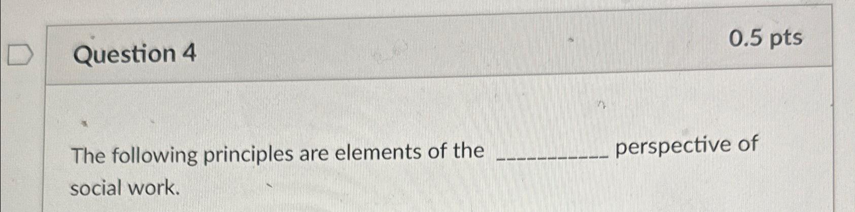 Solved Question 40.5ptsThe following principles are elements | Chegg.com