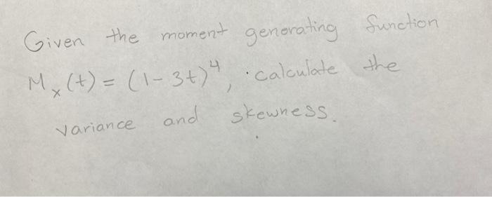 Solved Given the moment generating function \\( | Chegg.com