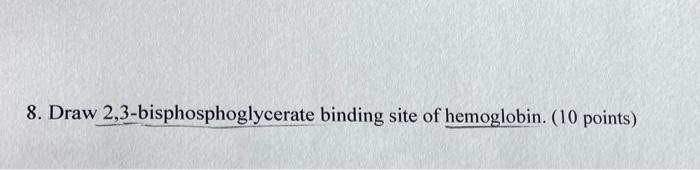 Solved 8. Draw 2,3-bisphosphoglycerate binding site of | Chegg.com