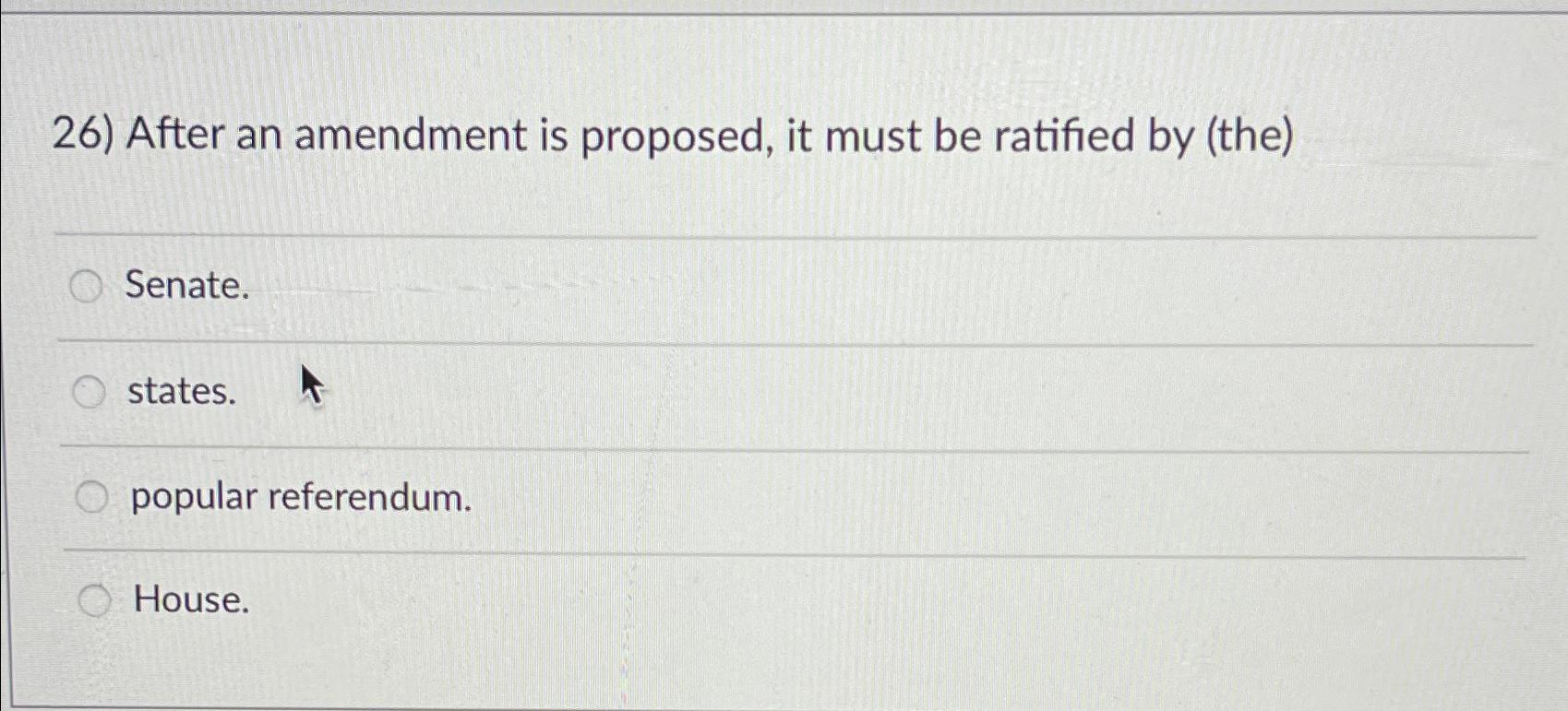 Solved After an amendment is proposed, it must be ratified | Chegg.com