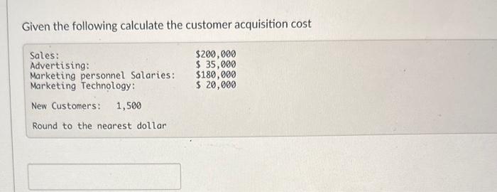 Solved Given the following calculate the customer | Chegg.com