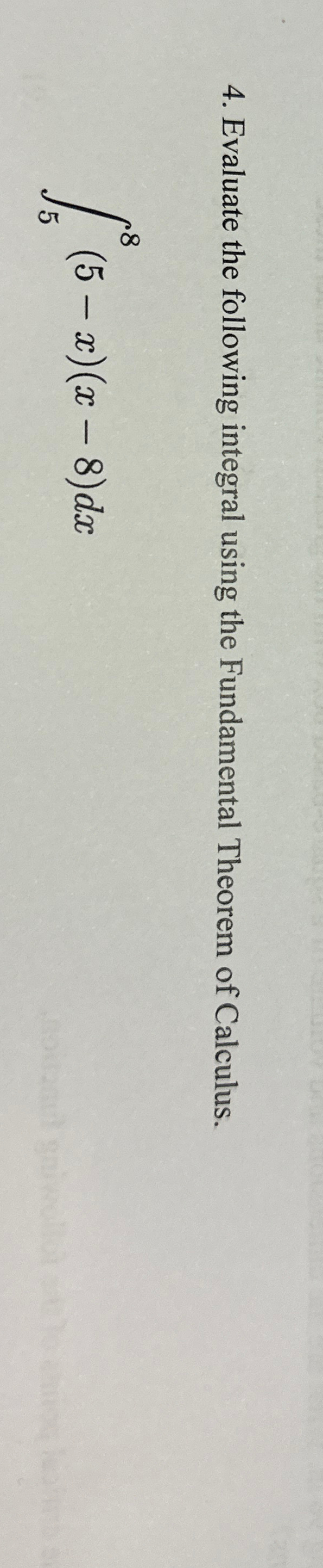Solved Evaluate the following integral using the Fundamental | Chegg.com