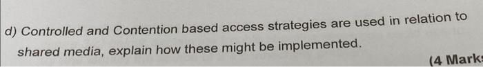Solved d) Controlled and Contention based access strategies | Chegg.com