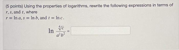 Solved (5 points) Using the properties of logarithms, | Chegg.com