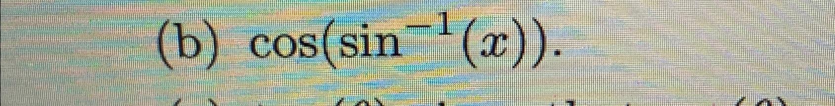 Solved cos(sin-1(x)). | Chegg.com