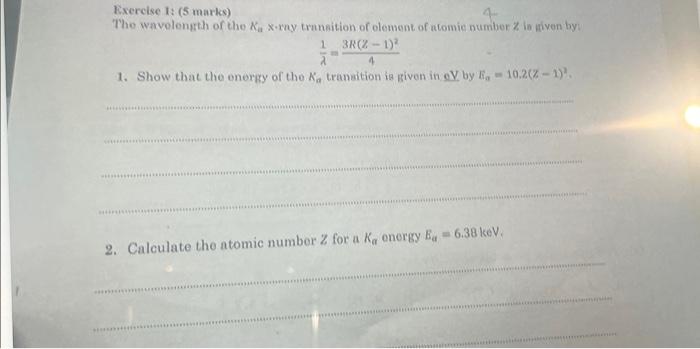 Solved Exercise 1: (5 marks) The wavetongth of the Kax-xay | Chegg.com