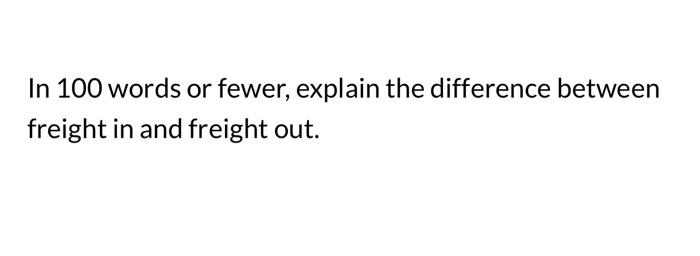 Solved In 100 words or fewer, explain the difference between | Chegg.com