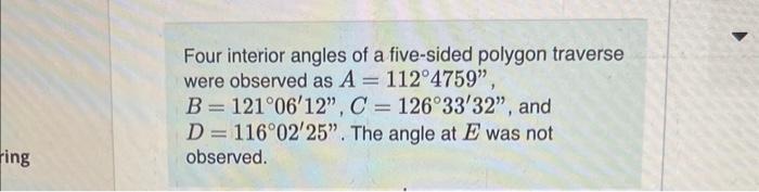 Solved Four interior angles of a five-sided polygon traverse | Chegg.com