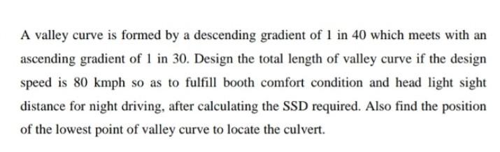 Solved A valley curve is formed by a descending gradient of | Chegg.com