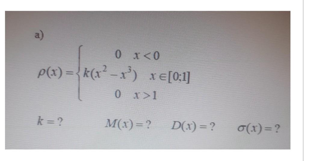 Solved a) ρ(x)=⎩⎨⎧0k(x2−x3)0x 1 k=?M(x)= ? | Chegg.com
