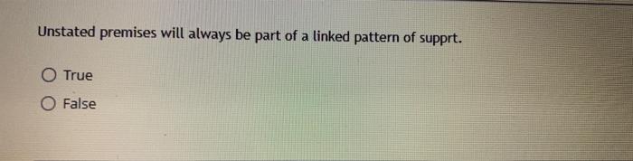 Unstated premises will always be part of a linked | Chegg.com
