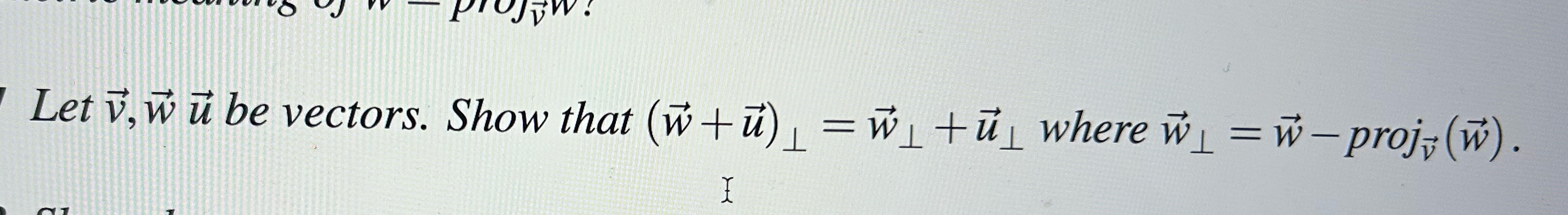 Let vec(v),vec(w)vec(u) ﻿be vectors. Show that where | Chegg.com
