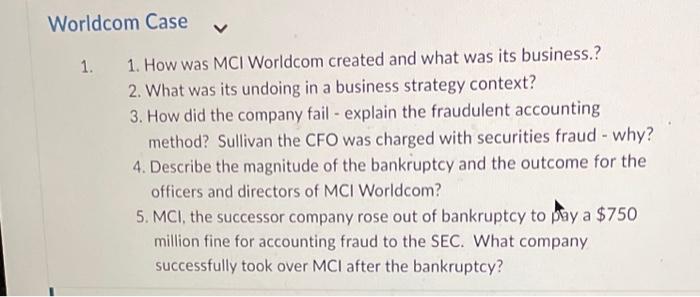 Solved 1. 1. How was MCl Worldcom created and what was its | Chegg.com