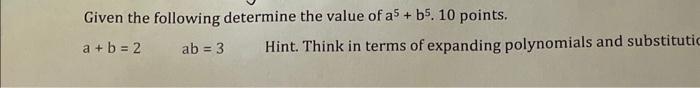 Solved Given the following determine the value of a5+b5.10 | Chegg.com