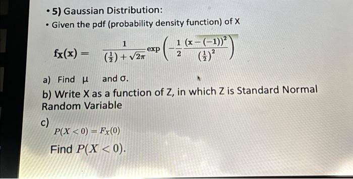 Solved •5) Gaussian Distribution: • Given the pdf | Chegg.com