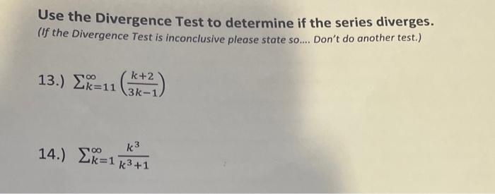 Solved Use the Divergence Test to determine if the series | Chegg.com