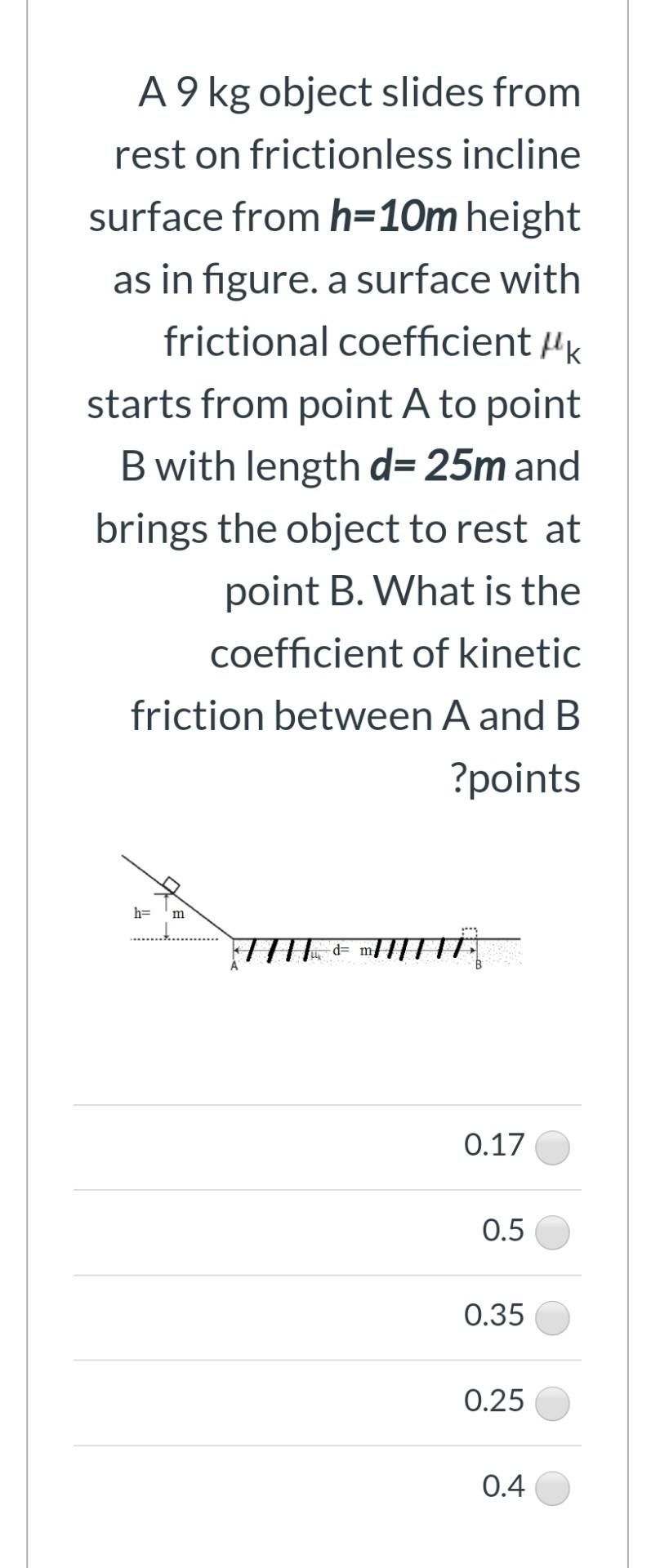Solved A 9 kg object slides from rest on frictionless | Chegg.com