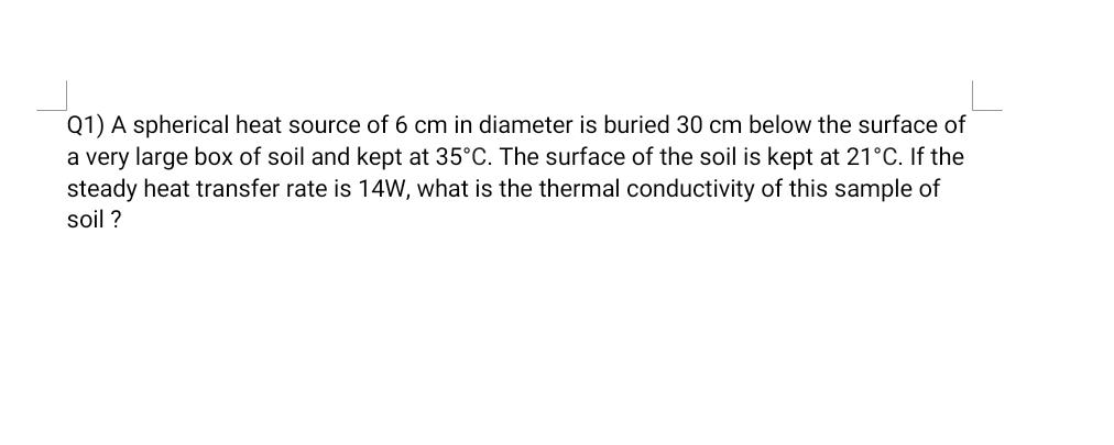 Solved Q1) ﻿A spherical heat source of 6cm ﻿in diameter is | Chegg.com