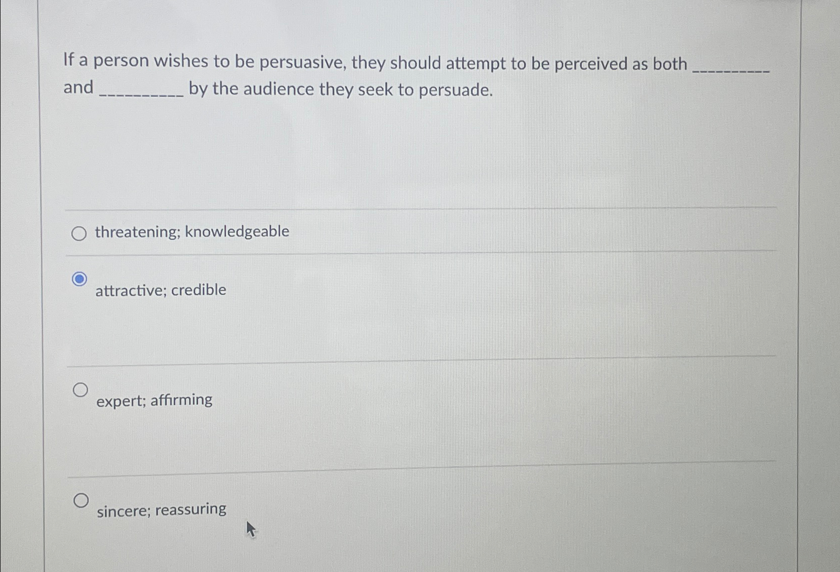 Solved If a person wishes to be persuasive, they should | Chegg.com