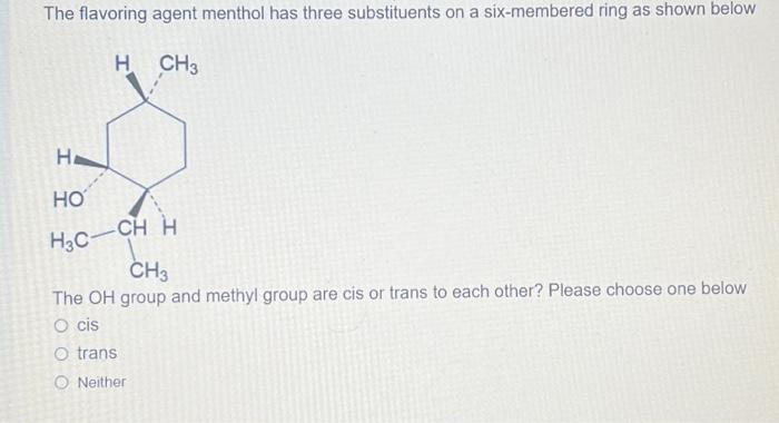Solved The flavoring agent menthol has three substituents on | Chegg.com