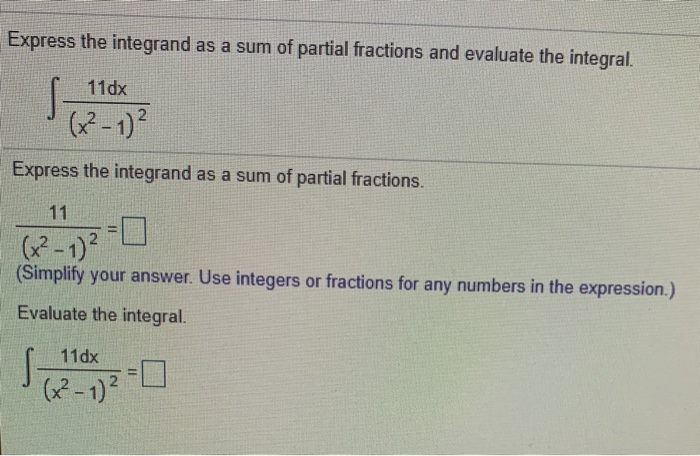 Solved Express the integrand as a sum of partial fractions | Chegg.com Solved Express the integrand as a sum of partial fractions | Chegg.com