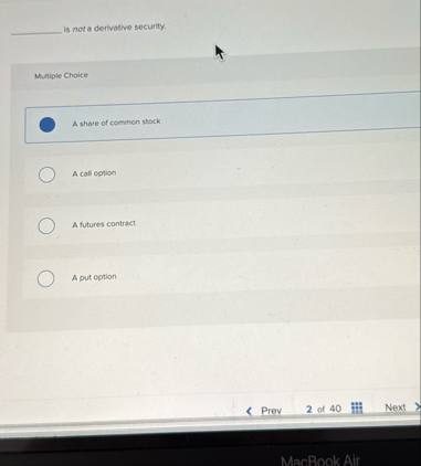 Solved is not a derivative security.Multiple ChoiceA share | Chegg.com