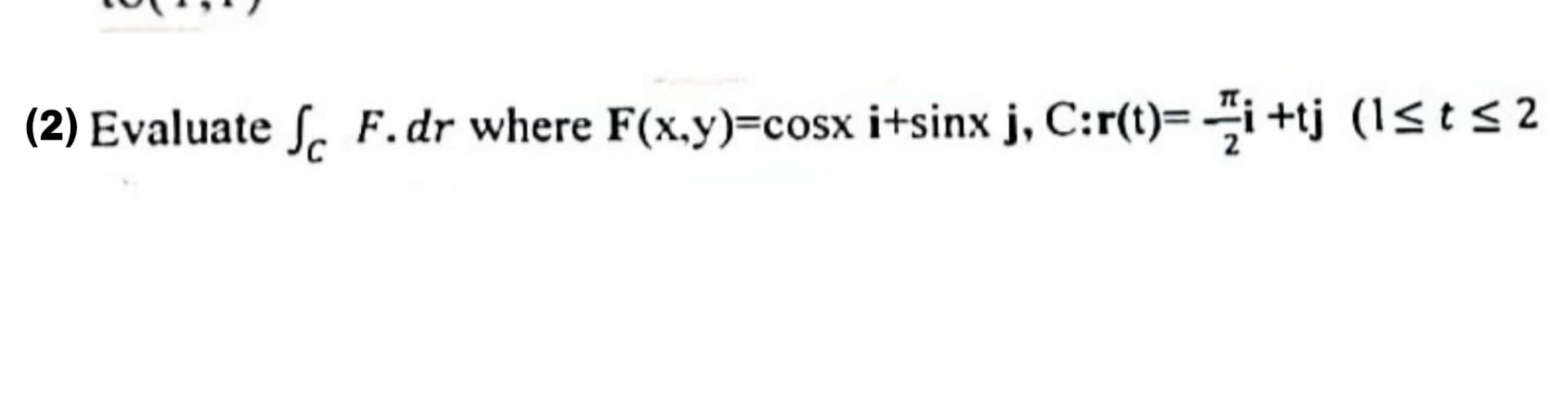 Solved (2) Evaluate ∫CF.dr where | Chegg.com