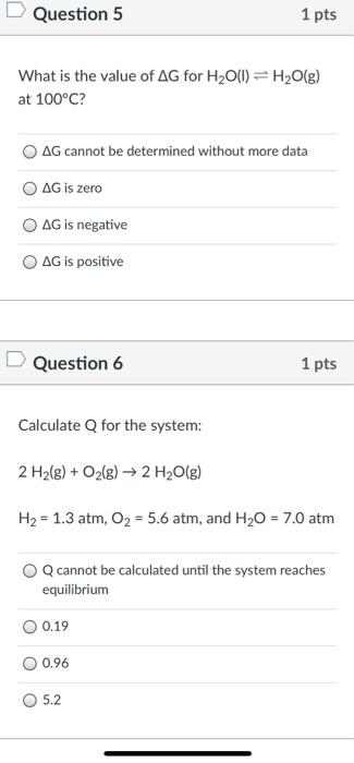 Solved Question 5 1 pts What is the value of AG for H2O(l) = | Chegg.com