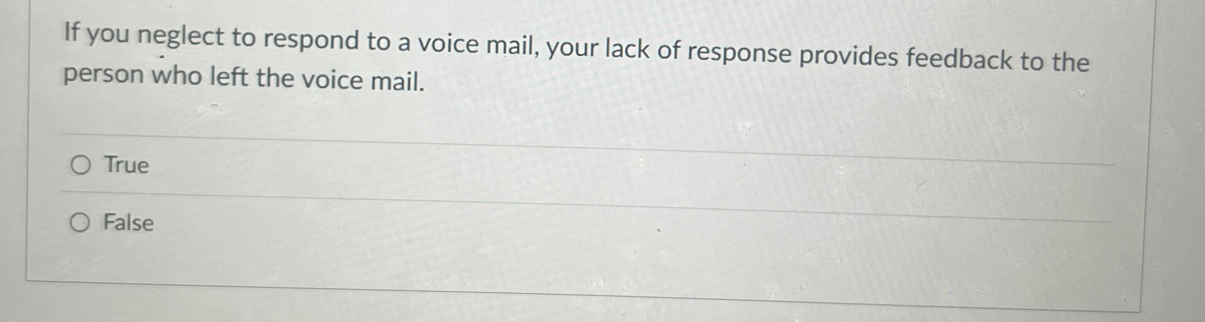 Solved If you neglect to respond to a voice mail, your lack | Chegg.com
