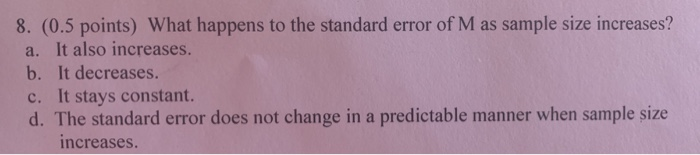 Solved 8. (0.5 points) What happens to the standard error of | Chegg.com
