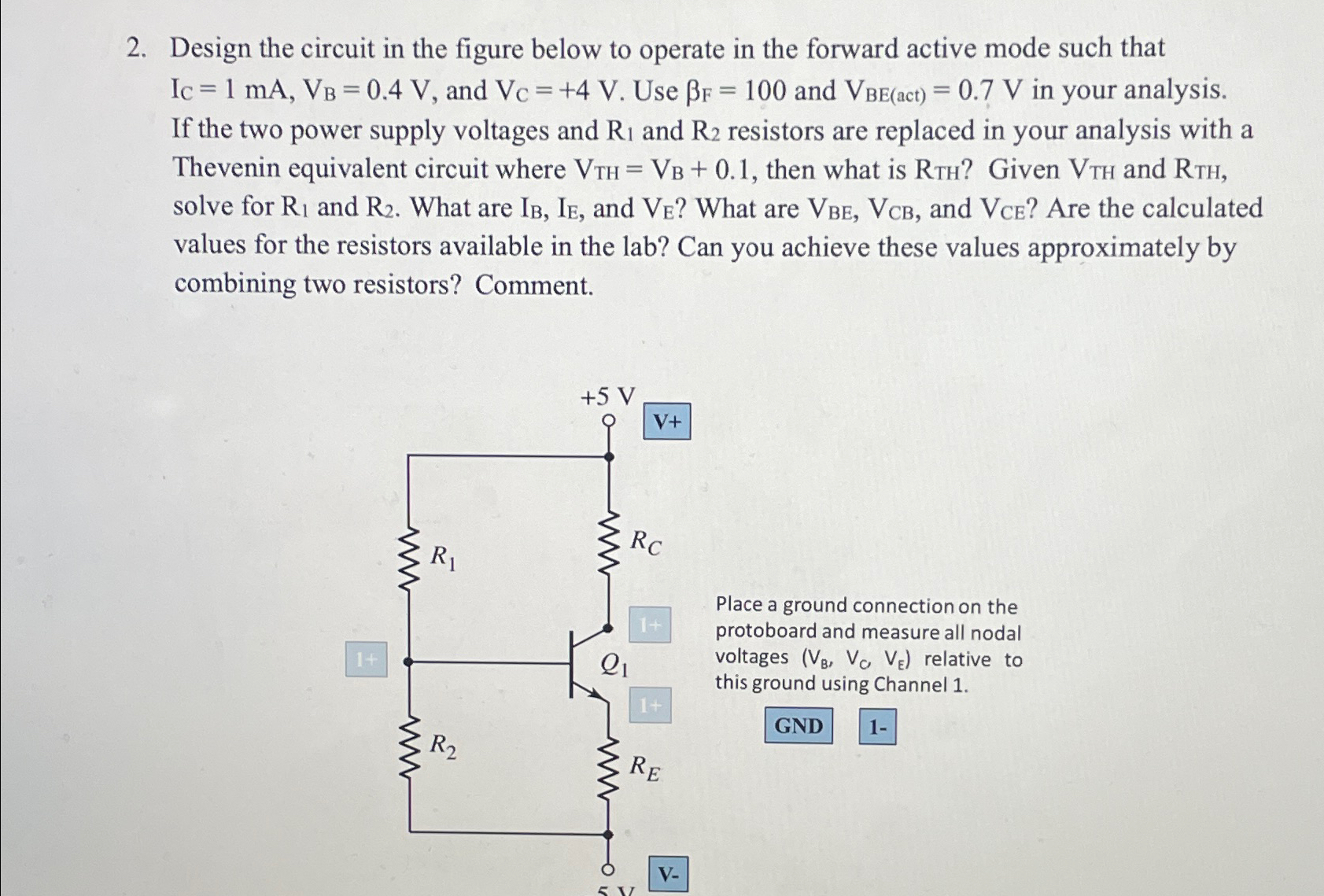 Solved Design the circuit in the figure below to operate in | Chegg.com