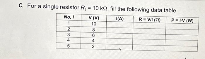 Solved C. For a single resistor R1=10kΩ, fill the following | Chegg.com
