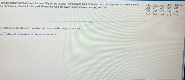 Solved cellular phone company monitors monthly phone usage. | Chegg.com