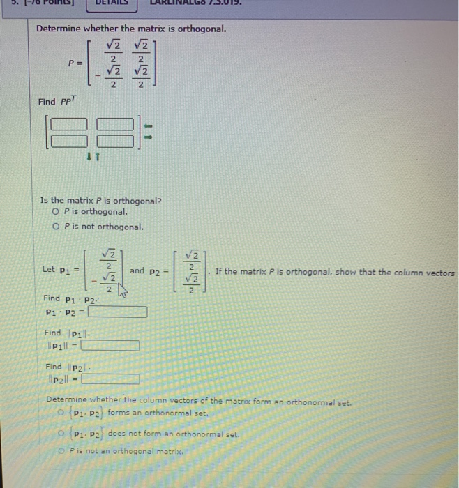 Solved Determine whether the matrix is orthogonal. 2 2 P= V2 | Chegg.com