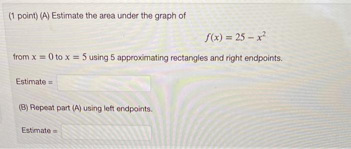 Solved Riemann Sums: A: Estimate area under the graph pf | Chegg.com