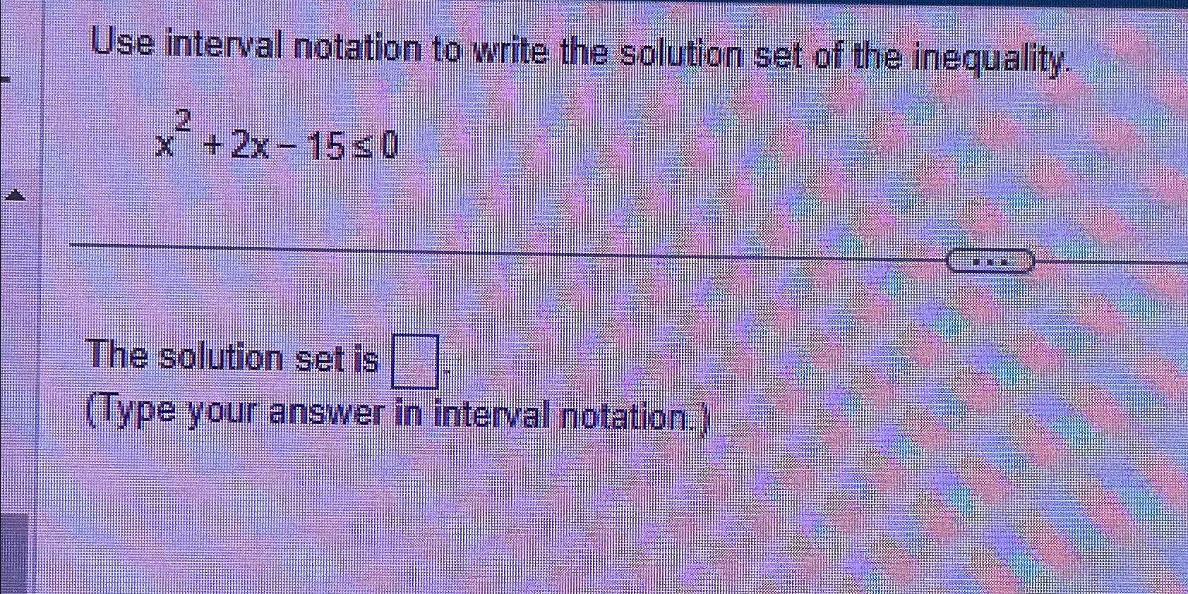 Solved Use interval notation to write the solution set of | Chegg.com