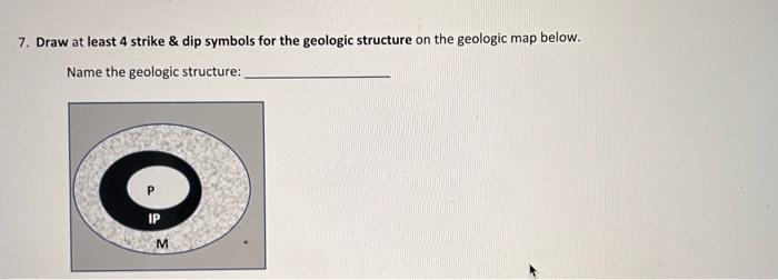 7. Draw at least 4 strike \& dip symbols for the | Chegg.com
