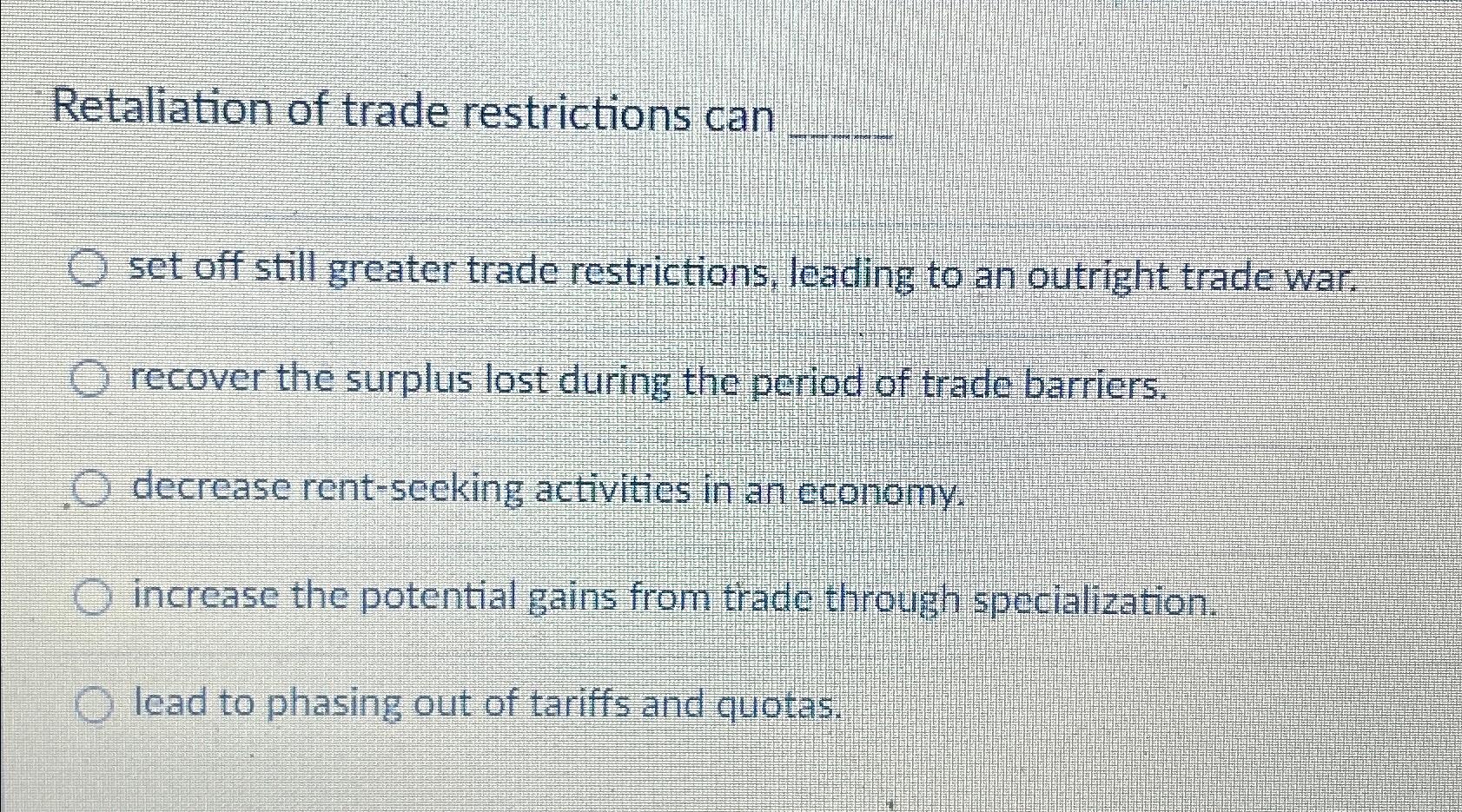 Solved Retaliation of trade restrictions canset off still | Chegg.com