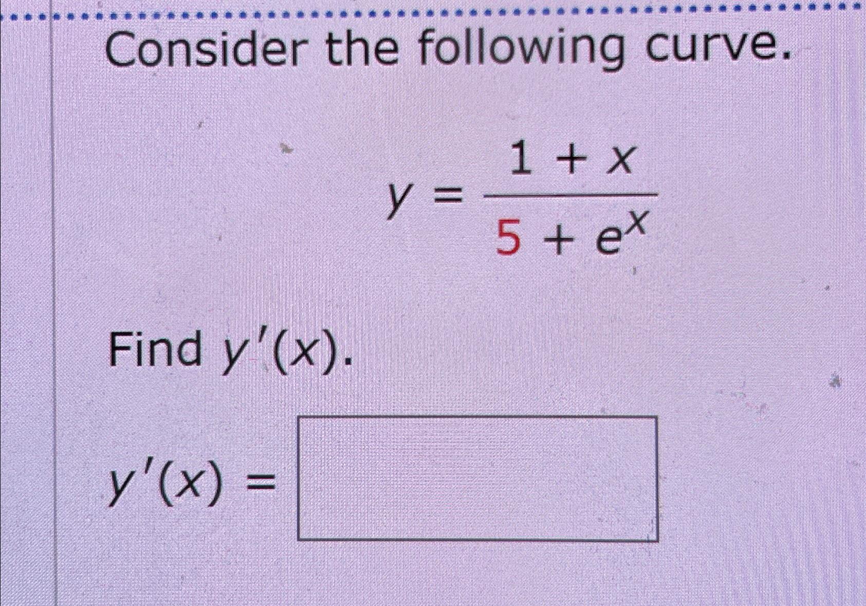 Solved Consider the following curve.y=1+x5+exFind | Chegg.com